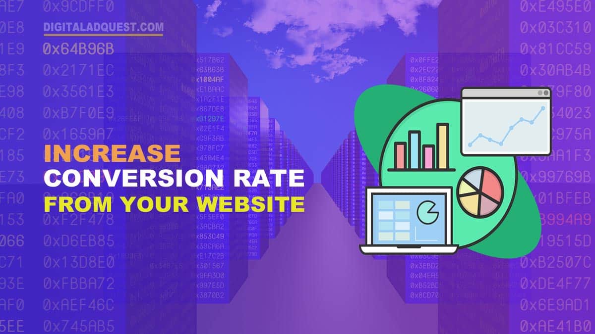 How To Increase Conversion Rate From Your Website? How To Increase Conversion Rate From Your Website?