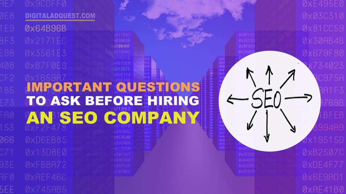10 Questions To Ask Before Hiring An Seo Company